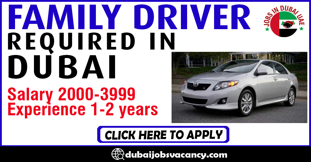 FAMILY DRIVER REQUIRED IN DUBAI – Dubai Job Vacancy
